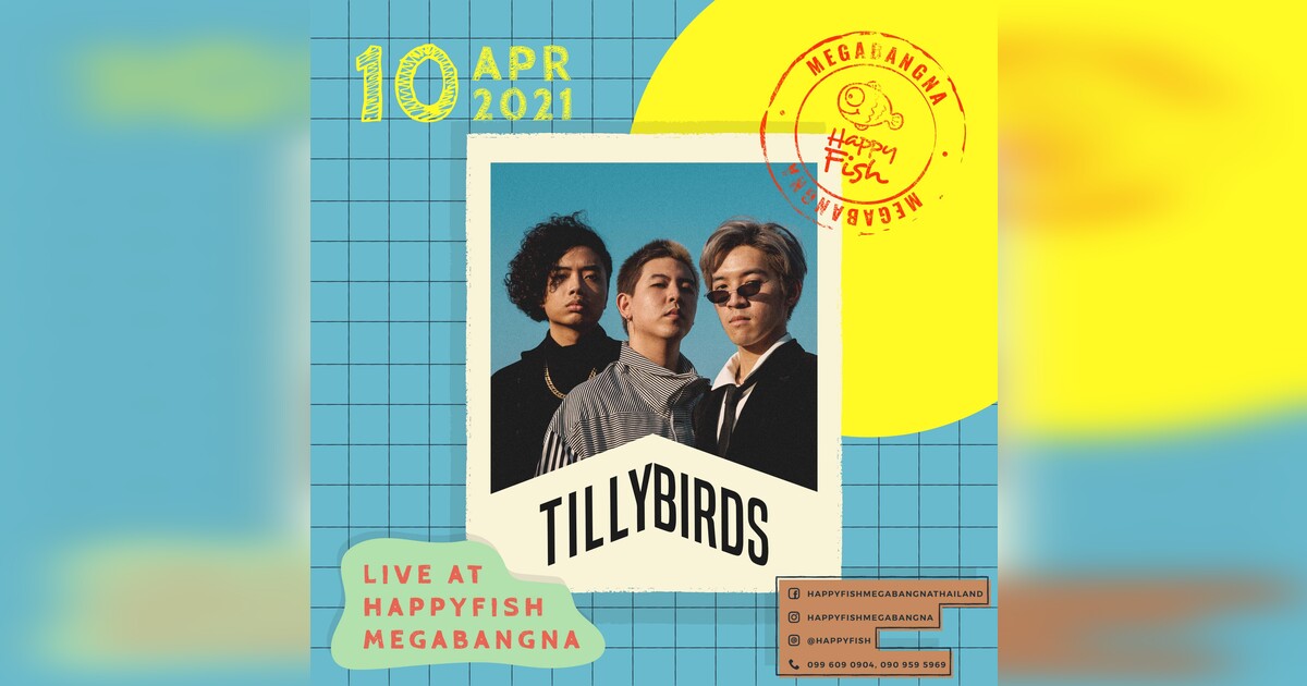 LIVE with TILLY BIRDS @ Happy Fish Megabangna